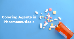 Coloring Agents in Pharmaceuticals: Usage & Importance