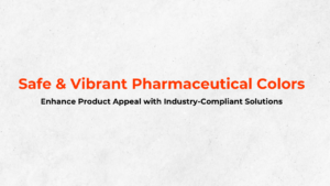 Understanding Pharmaceutical Colors: Uses and Safety