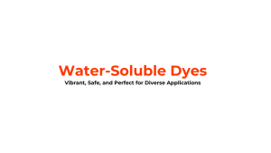 High-Quality Water-Soluble Dyes for Diverse Applications